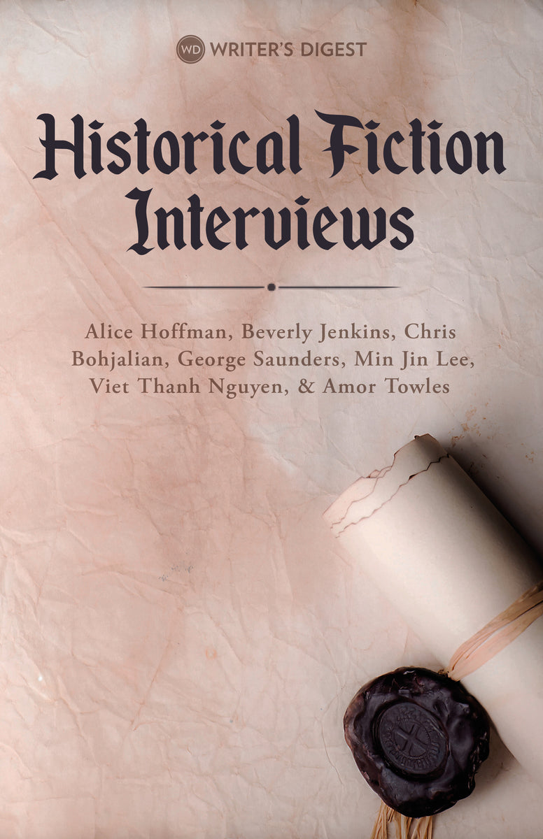 The Writer's Digest Historical Fiction Interviews – Writer's Digest Shop