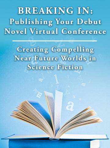 Creating Compelling Near Future Worlds in Science Fiction – Writer's ...